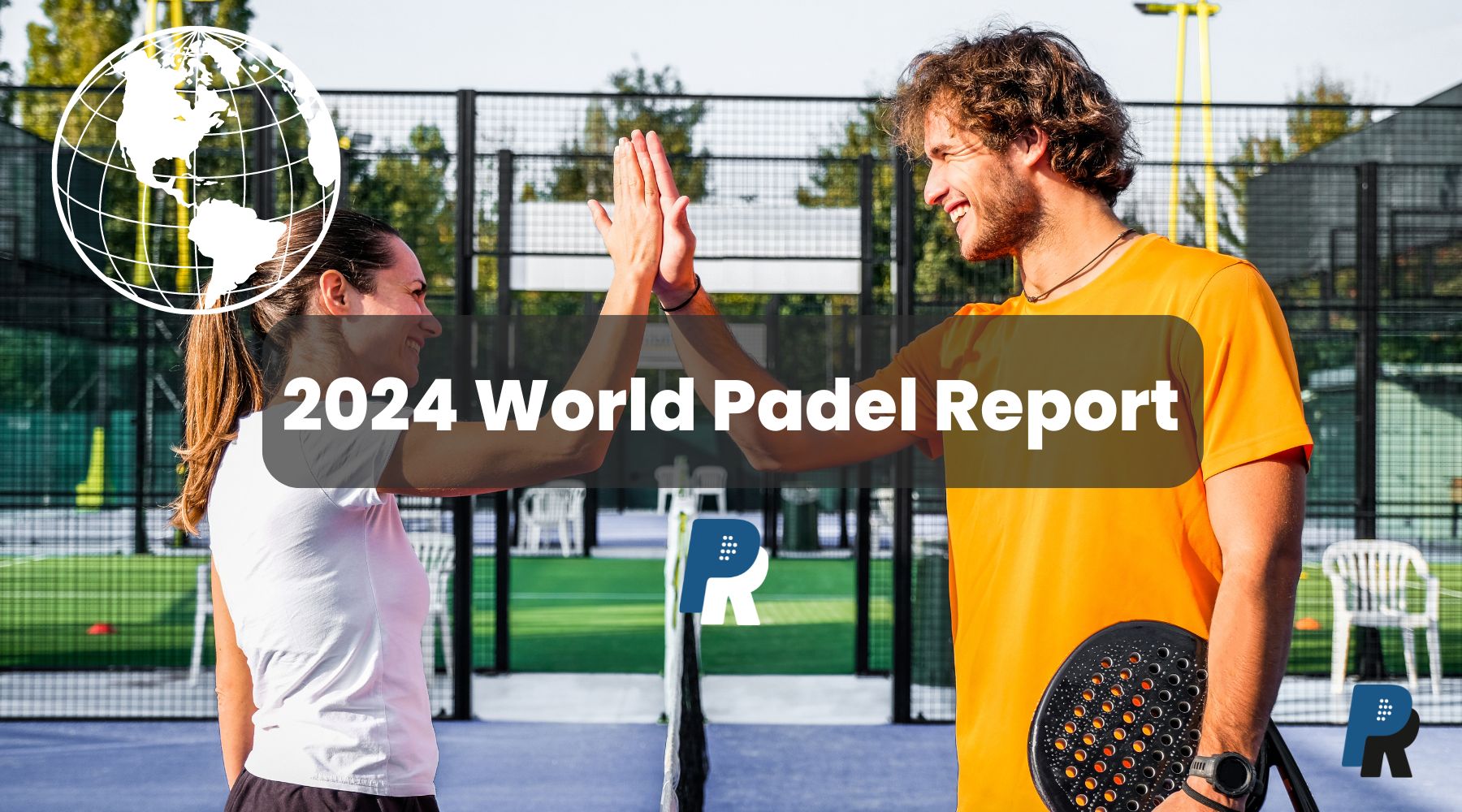 2024 World Padel Report: Unveiling the Global Surge of Padel – Padel Racket